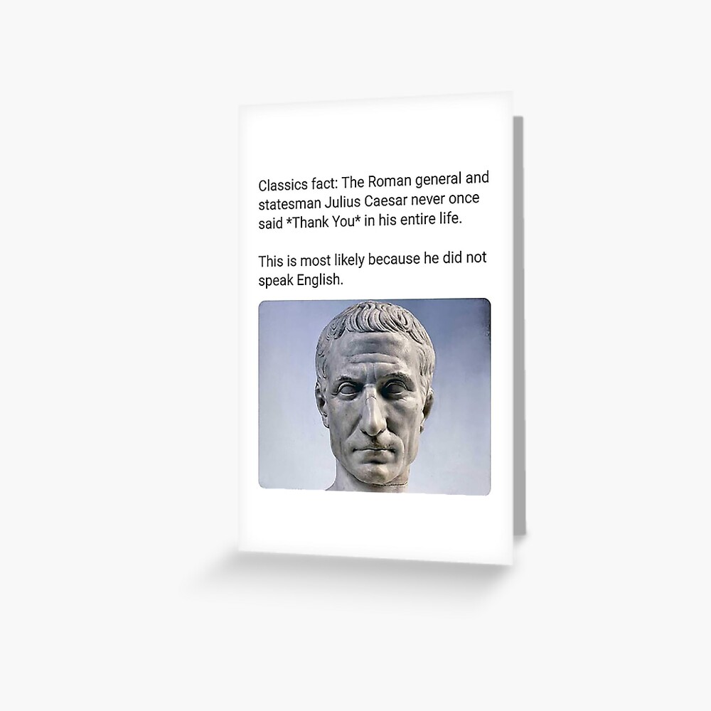 "funny Julius Caesar meme" Greeting Card for Sale by Natalie-kha ...