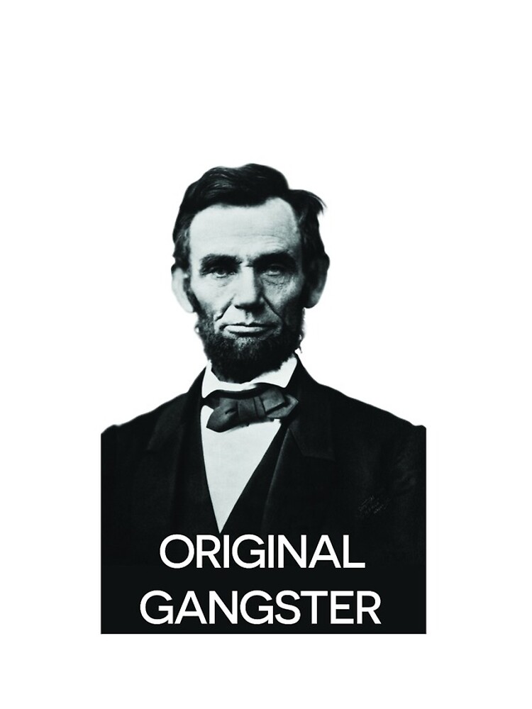 "Abraham Lincoln Orignal Gangster" iPhone Case for Sale by ...