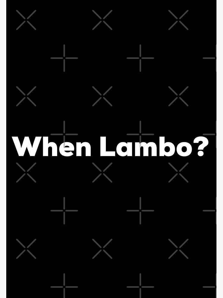 "When Lambo ?" Poster for Sale by scaleupincome | Redbubble