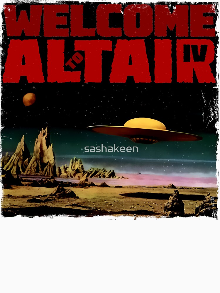 "Altair IV... Welcome" T-shirt for Sale by sashakeen | Redbubble ...