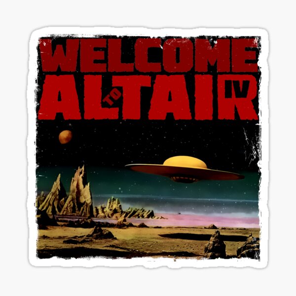 "Altair IV... Welcome" Sticker for Sale by sashakeen | Redbubble