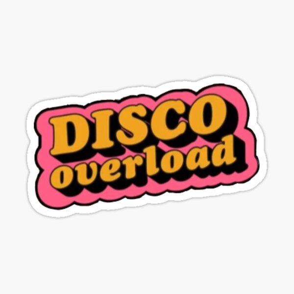"DISCO OVERLOAD" Sticker for Sale by odinsxn | Redbubble