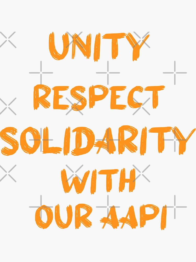 "Unity Respect Solidarity With Our Aapi" Sticker by Altashop | Redbubble