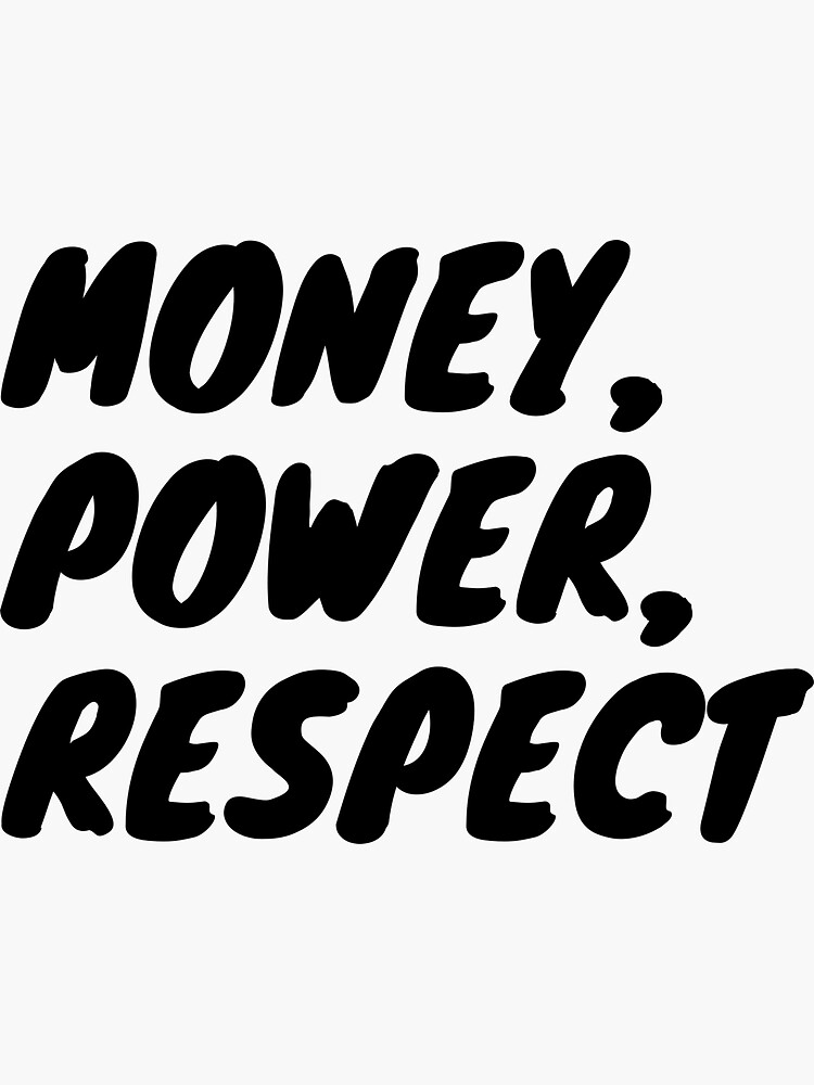 "Money Power Respect!" Sticker for Sale by edition300plus | Redbubble