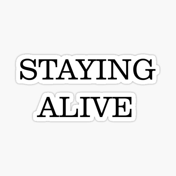 "Staying Alive 1" Sticker for Sale by jozefbloks | Redbubble