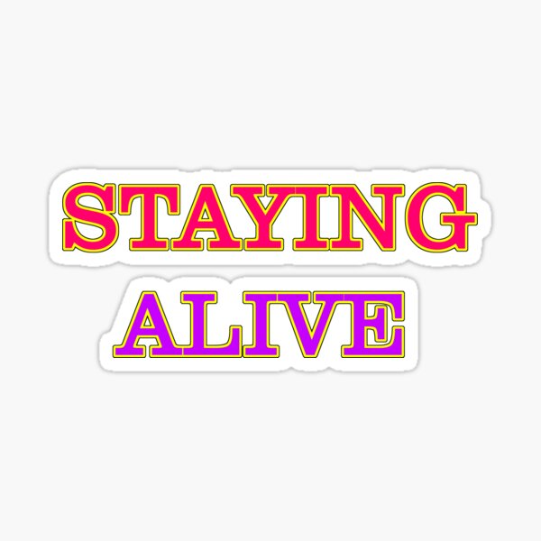 "Staying Alive 3" Sticker by jozefbloks | Redbubble