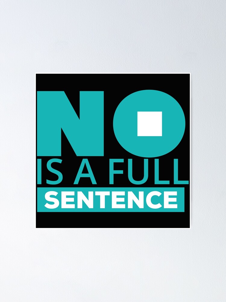 "No is a full sentence (blue color)" Poster for Sale by DarrriaDesign ...