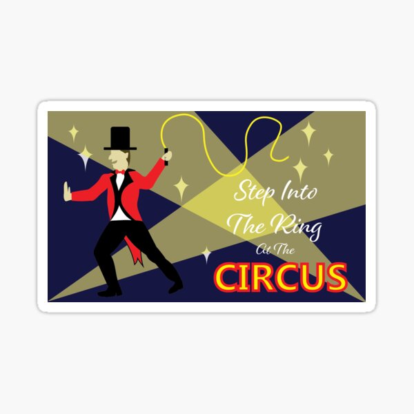 "Step Into The Ring at the Circus - Ringleader" Sticker for Sale by k8 ...
