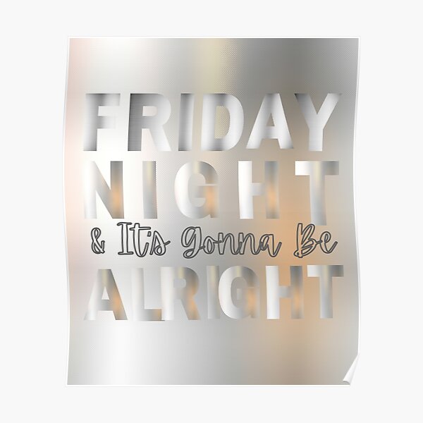 "Friday Night Dinner Quotes - Its Gonna Be Alright" Poster for Sale by ...