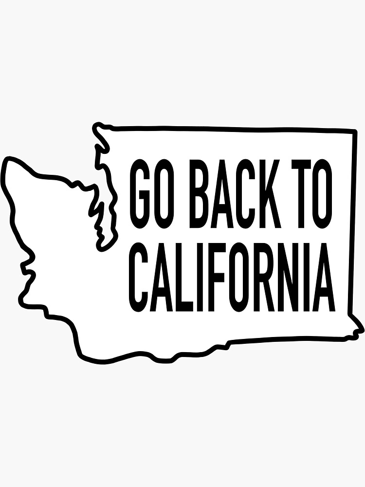 "Go Back To California Sticker" Sticker for Sale by ballboyy20 | Redbubble