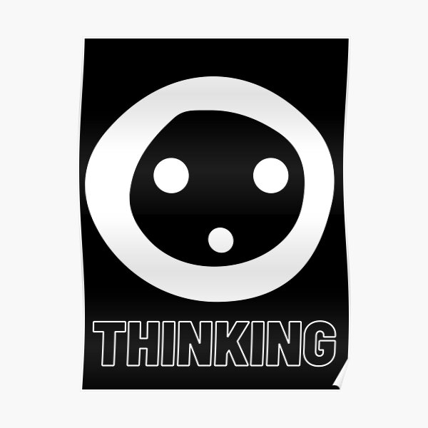 "Thinking Round Face" Poster for Sale by tarbygirl | Redbubble