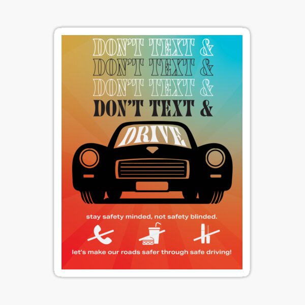 "Don't Text & Drive " Sticker for Sale by joshuarajan | Redbubble