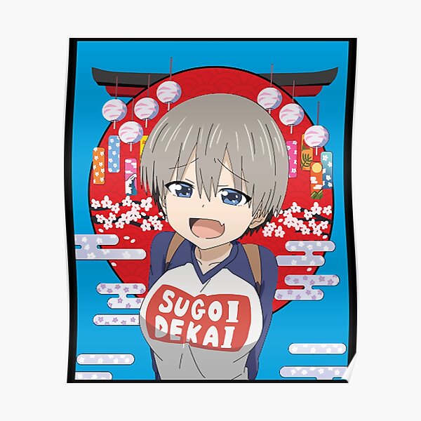 "Uzaki Chan Sugoi Dekai " Poster by Ermengarde37 | Redbubble