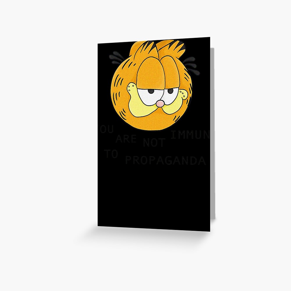 "you are not immune to propaganda - garfield" Greeting Card by ...