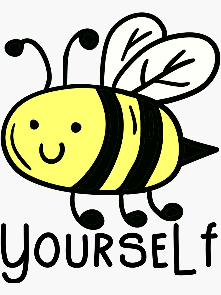 "Cute Wholesome Bee Yourself Hand Drawn" Sticker for Sale by gillys ...