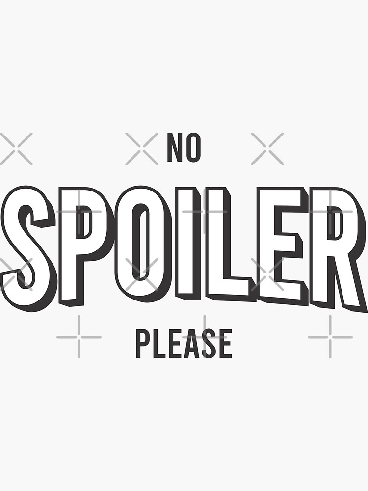 "No Spoiler Please" Sticker by NandoOgliari | Redbubble