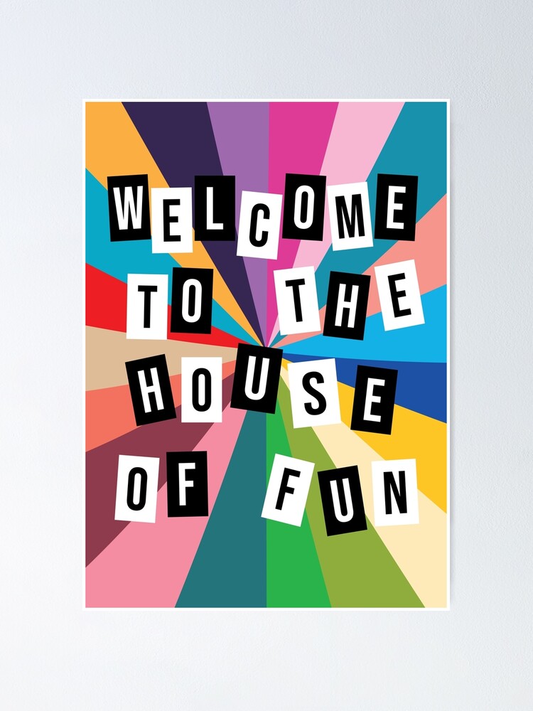 "Welcome To The House Of Fun" Poster for Sale by Thespot | Redbubble