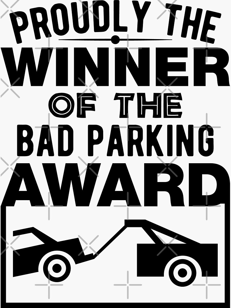 "Bad Parking Award Funny Bad Driver" Sticker for Sale by Yosefka20 ...