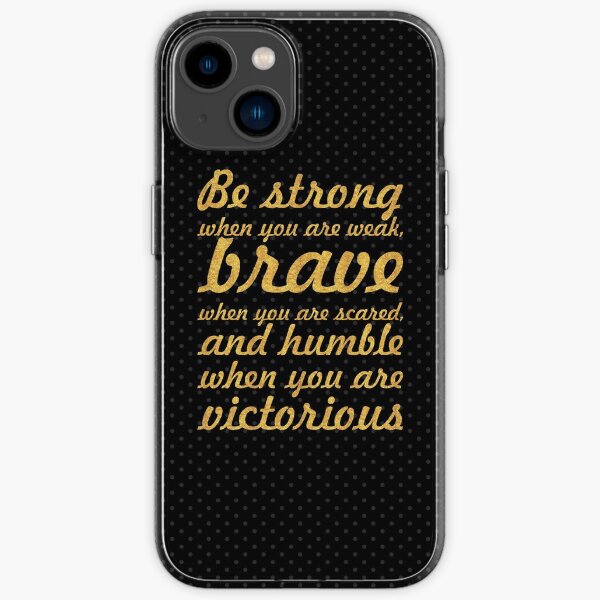 "Be strong when you are weak... Inspirational Quote" iPhone Case for ...