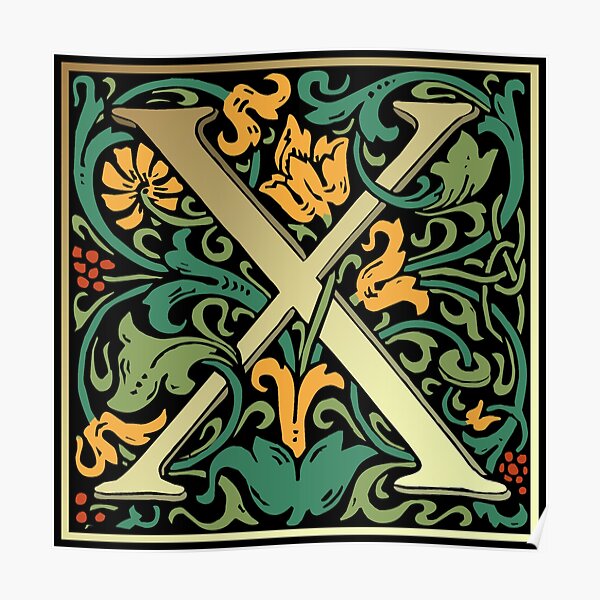 "Illuminated Lettering William Morris Black Letter X" Poster for Sale ...