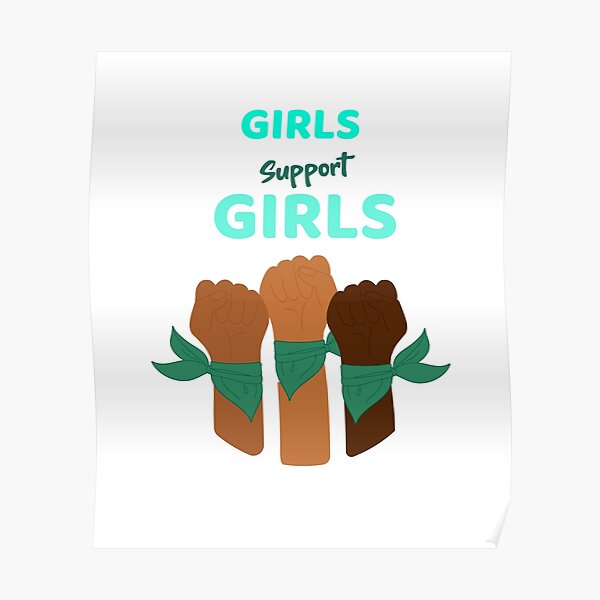 "Girls Support Girls!" Poster by MrsFranPrintOn | Redbubble