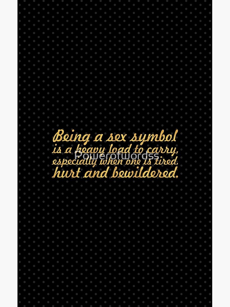 Being A Sex Symbol “marilyn Monroe” Inspirational Quote Poster By