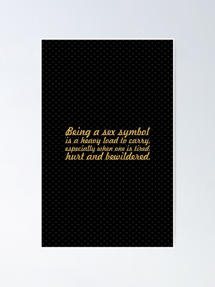 Being A Sex Symbol “marilyn Monroe” Inspirational Quote Poster By
