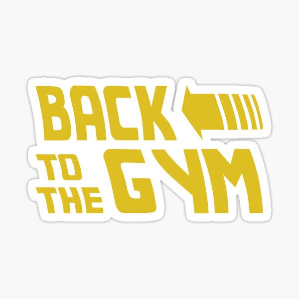 "'Back to the Gym' Workout & Gym Motivation" Sticker for Sale by ...
