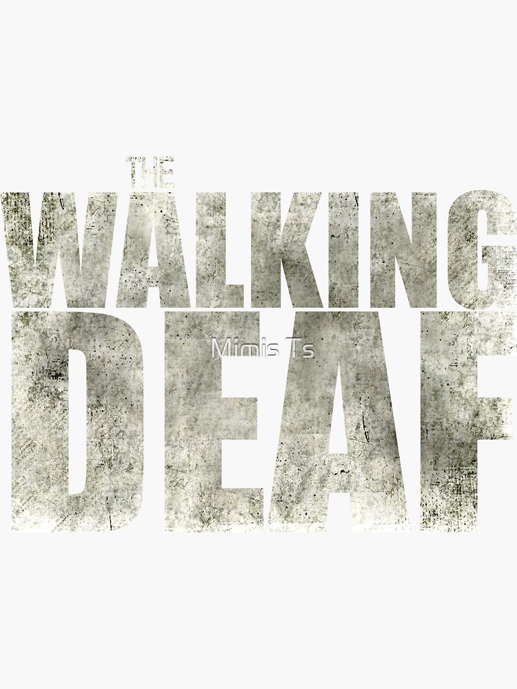 "The Walking Deaf" Sticker by Cannattire2015 | Redbubble