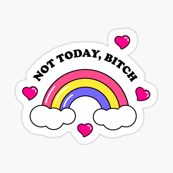 "Not today!" Sticker by BladePatron | Redbubble