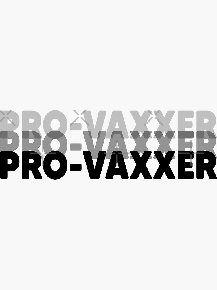 "Pro Vaxxer" Sticker by Comehere1 | Redbubble