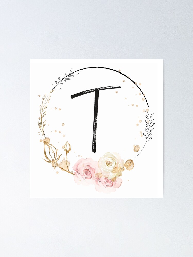 "Letter T - Roses" Poster for Sale by Rionda | Redbubble