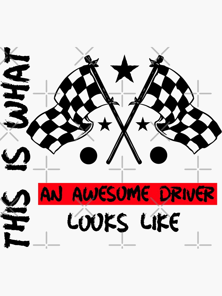 "This is what an awesome driver looks like" Sticker for Sale by ...