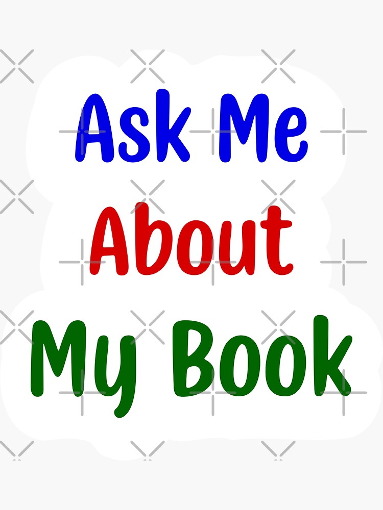 "Ask Me About My Book" Sticker for Sale by f2error | Redbubble