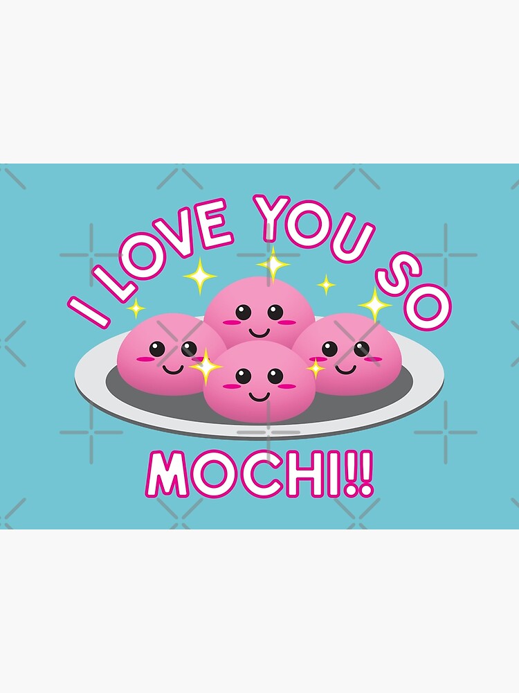 "Cute Kawaii Pink Mochi With Text I Love You So Mochi!! Design ...