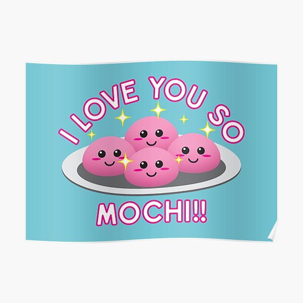 "Cute Kawaii Pink Mochi With Text I Love You So Mochi!! Design" Poster ...