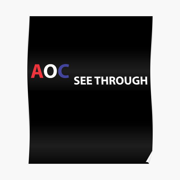 "Aoc see through" Poster for Sale by hicham4you | Redbubble