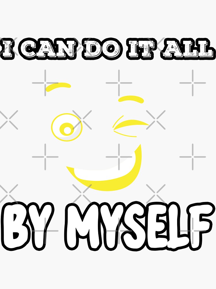 "i can do it all by myself . motivation quotes" Sticker by desings-mode ...