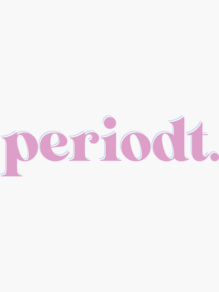 "periodt." Sticker for Sale by fernandesray | Redbubble