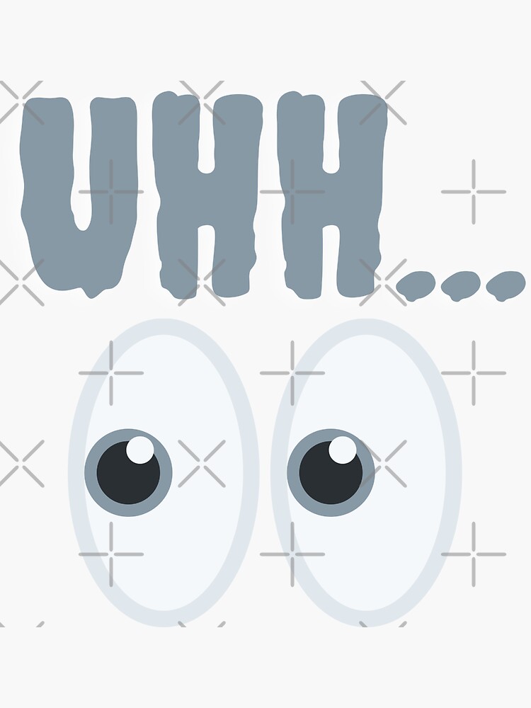 "Uhhh" Sticker for Sale by LunaFeanen | Redbubble