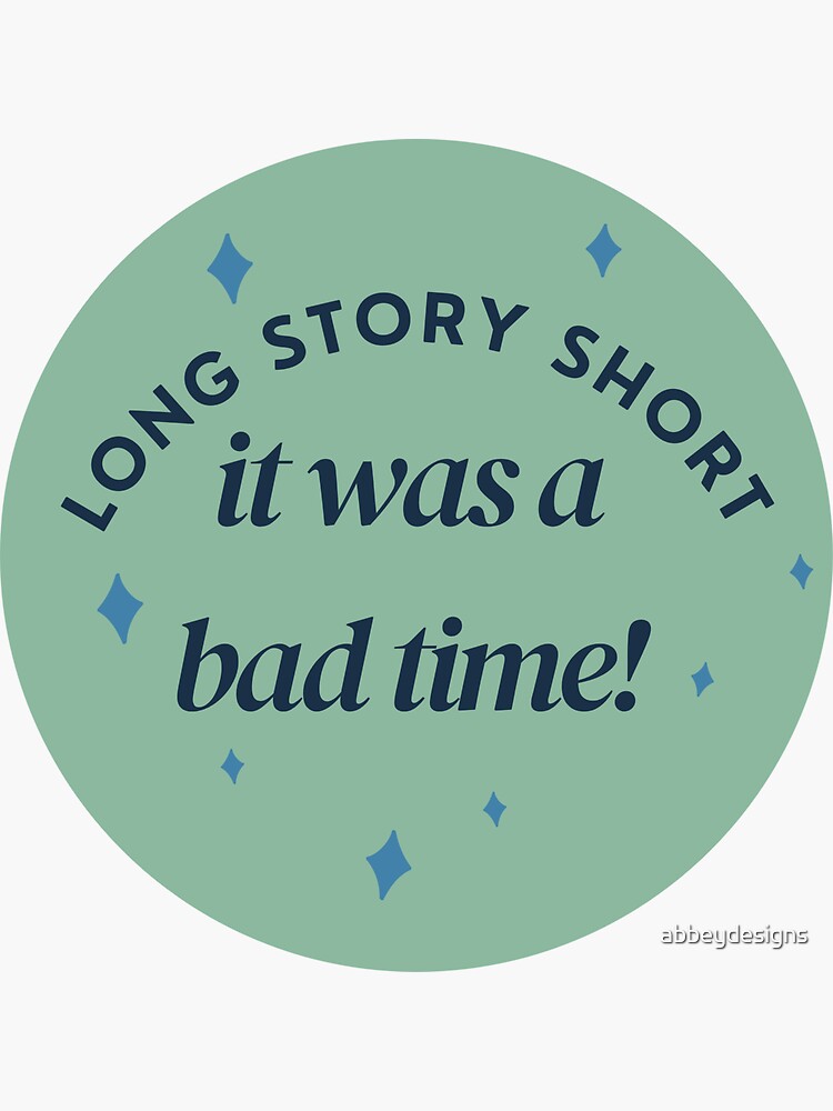 "Long Story Short" Sticker by abbeydesigns | Redbubble