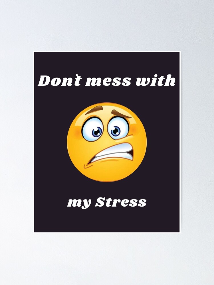 "Don`t mess with my stress . collection" Poster for Sale by Cora ...