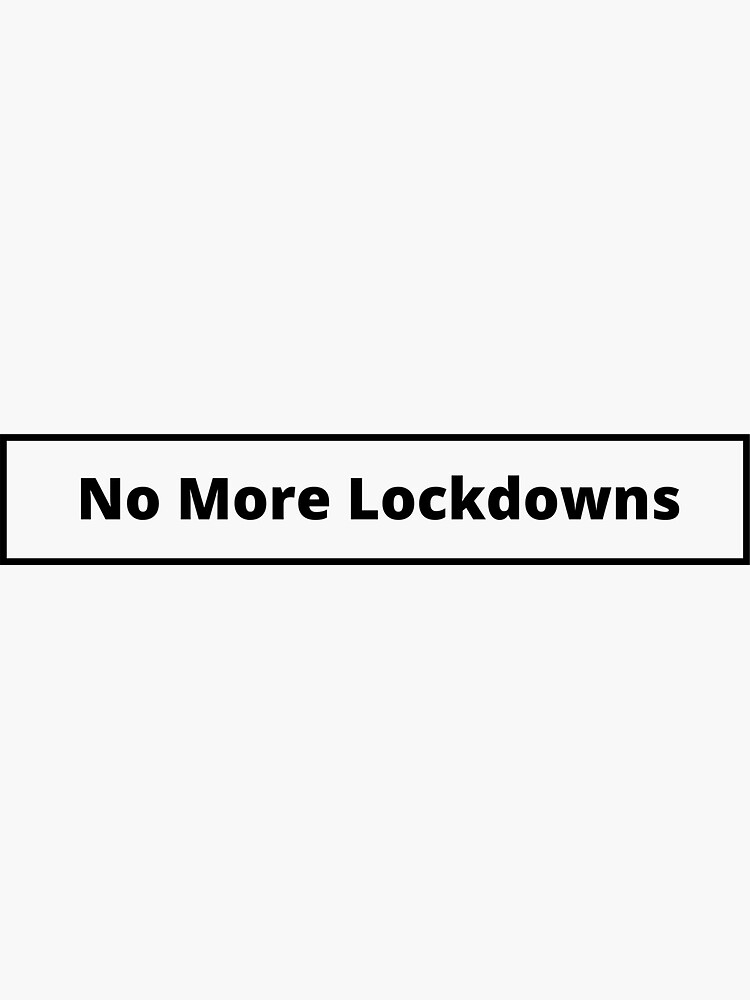 "No more Lockdowns" Sticker for Sale by Royal-Kaizoku | Redbubble