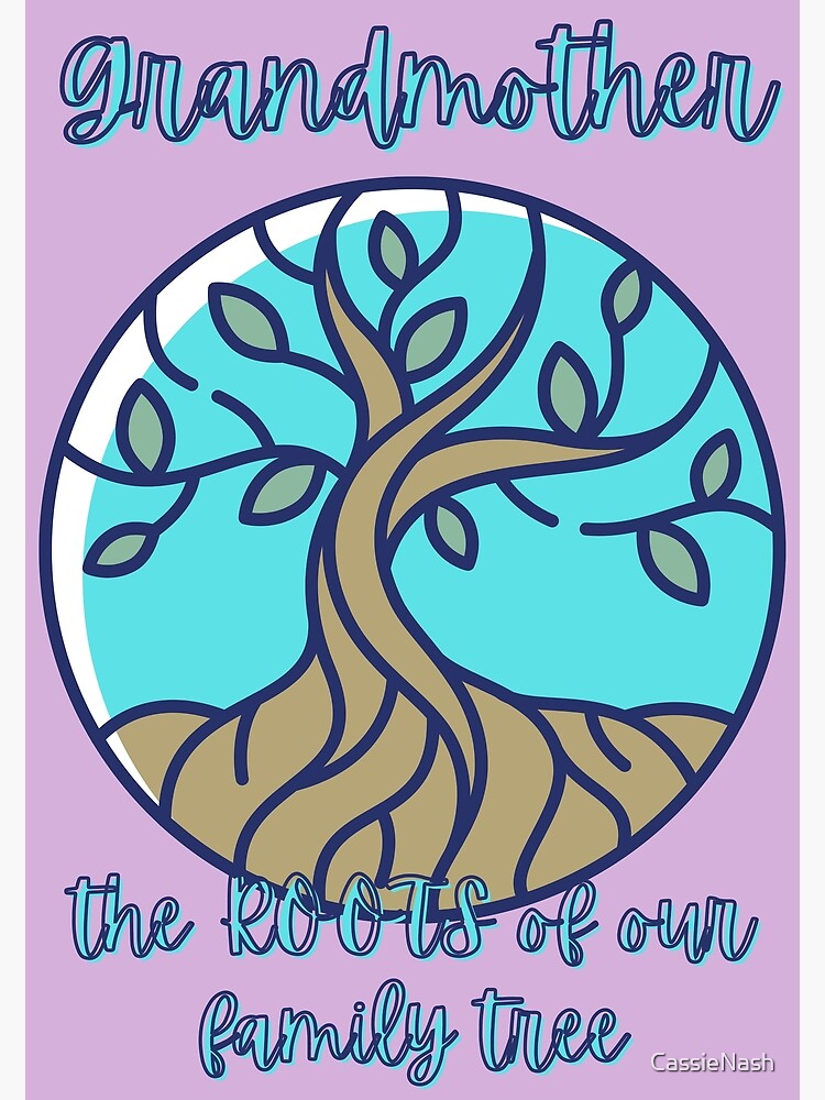 "Grandma, the Roots of Our Family Tree" Poster by CassieNash | Redbubble