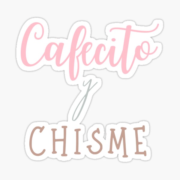 "Cafecito y Chisme" Sticker for Sale by TheMugHoarder | Redbubble
