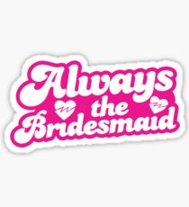 Bridesmaid: Stickers | Redbubble