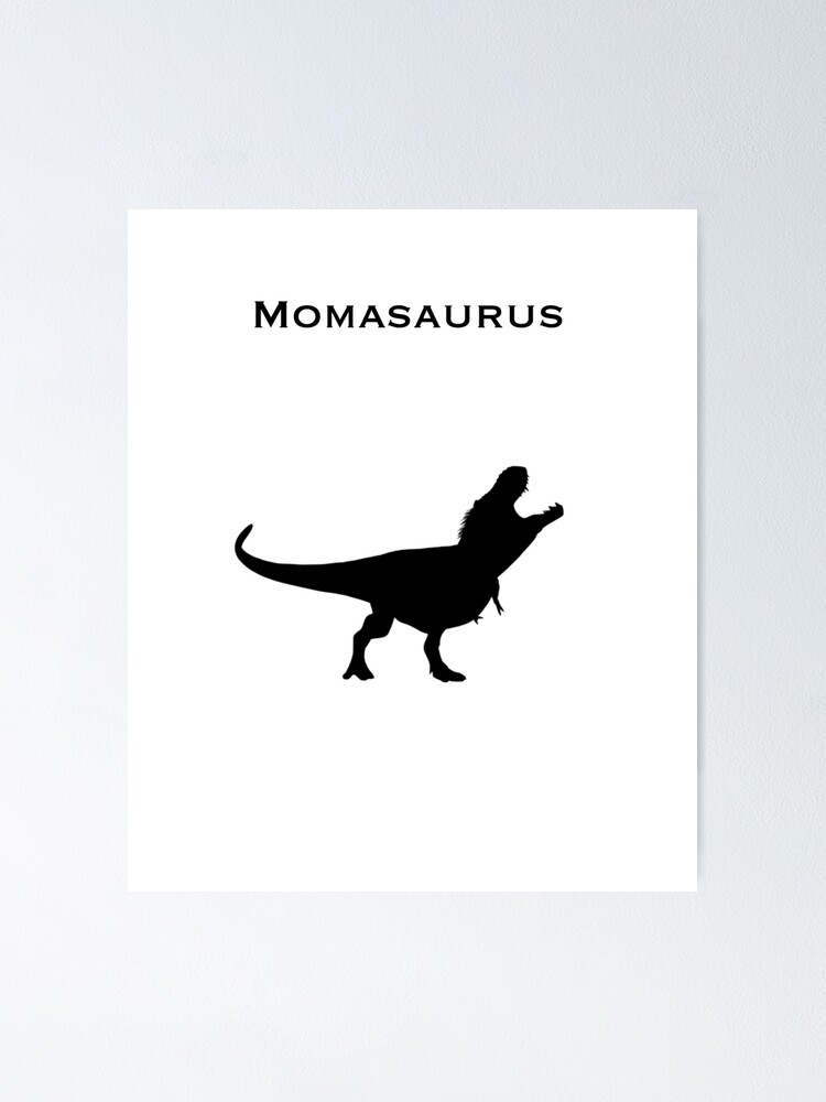 "Momasaurus" Poster for Sale by Yuchi1 | Redbubble