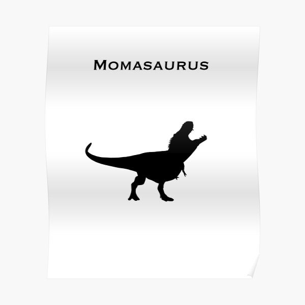"Momasaurus" Poster for Sale by Yuchi1 | Redbubble
