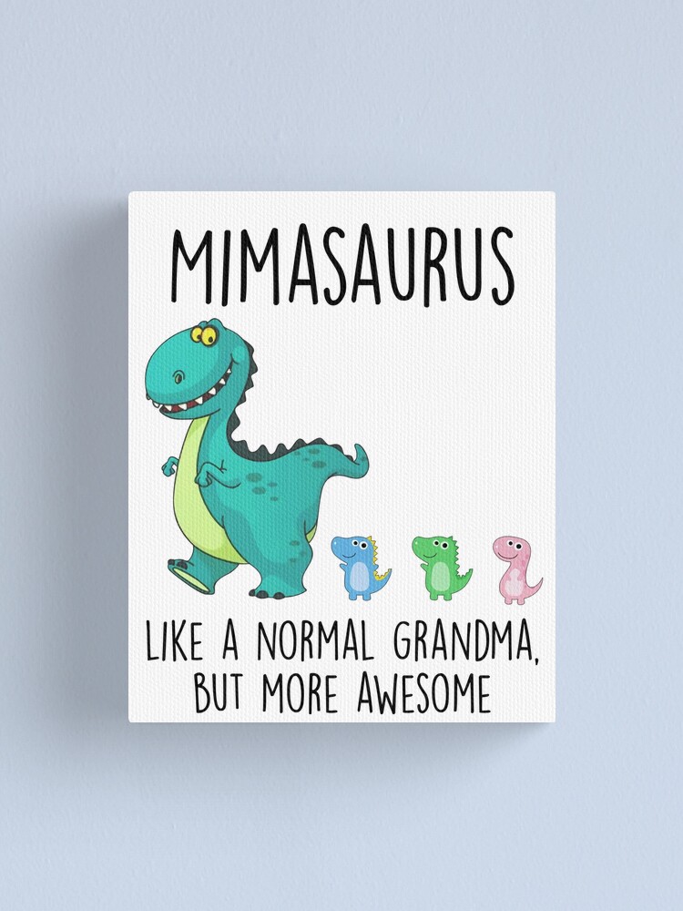 "Mother's day Mimasaurus like a normal grandma but more awesome, gift ...
