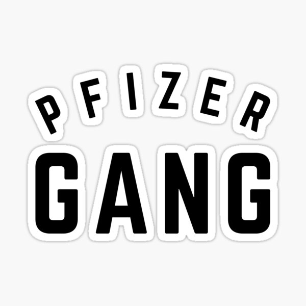 "Pfizer Gang" Sticker for Sale by Primotees | Redbubble